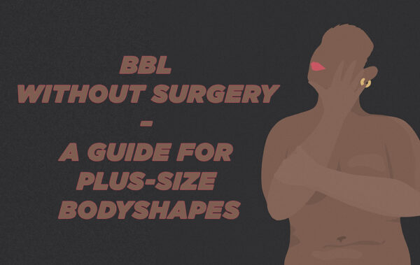 BBL Without Surgery - A Guide for Plus-Size Bodyshapes